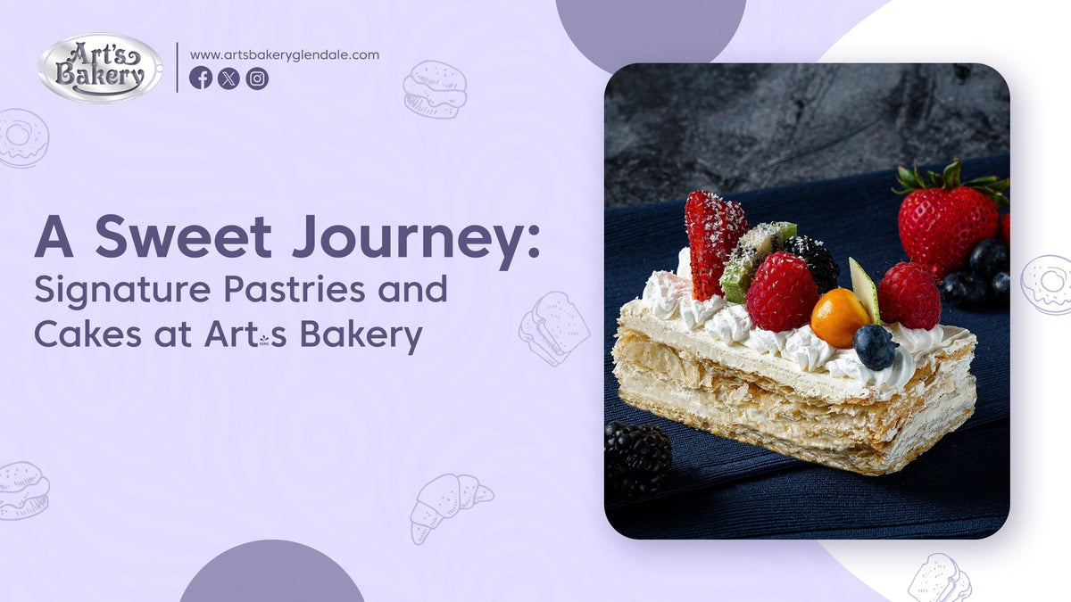 Art's Bakery Glendale | Best Signature Pastries and Cakes - A Sweet ...