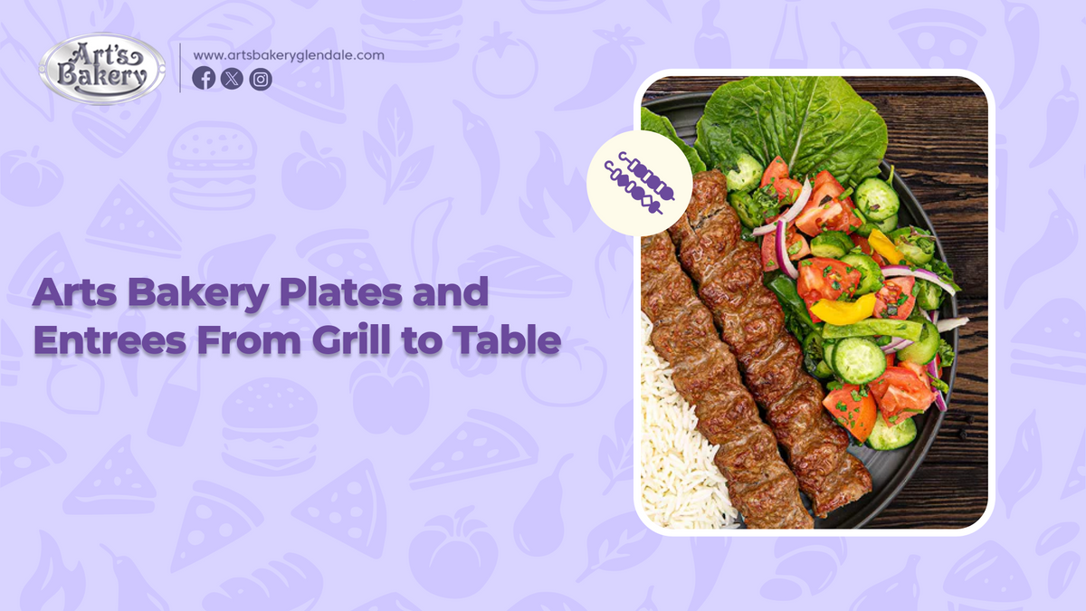 Art's Bakery Glendale | Plates and Entrees From Grill to Table | Arts ...