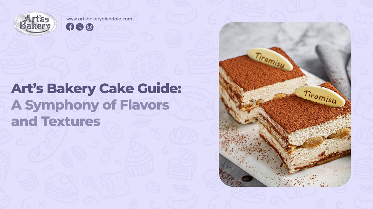 Art's Bakery Glendale | Art’s Bakery Cake Guide | A Symphony of Flavors ...