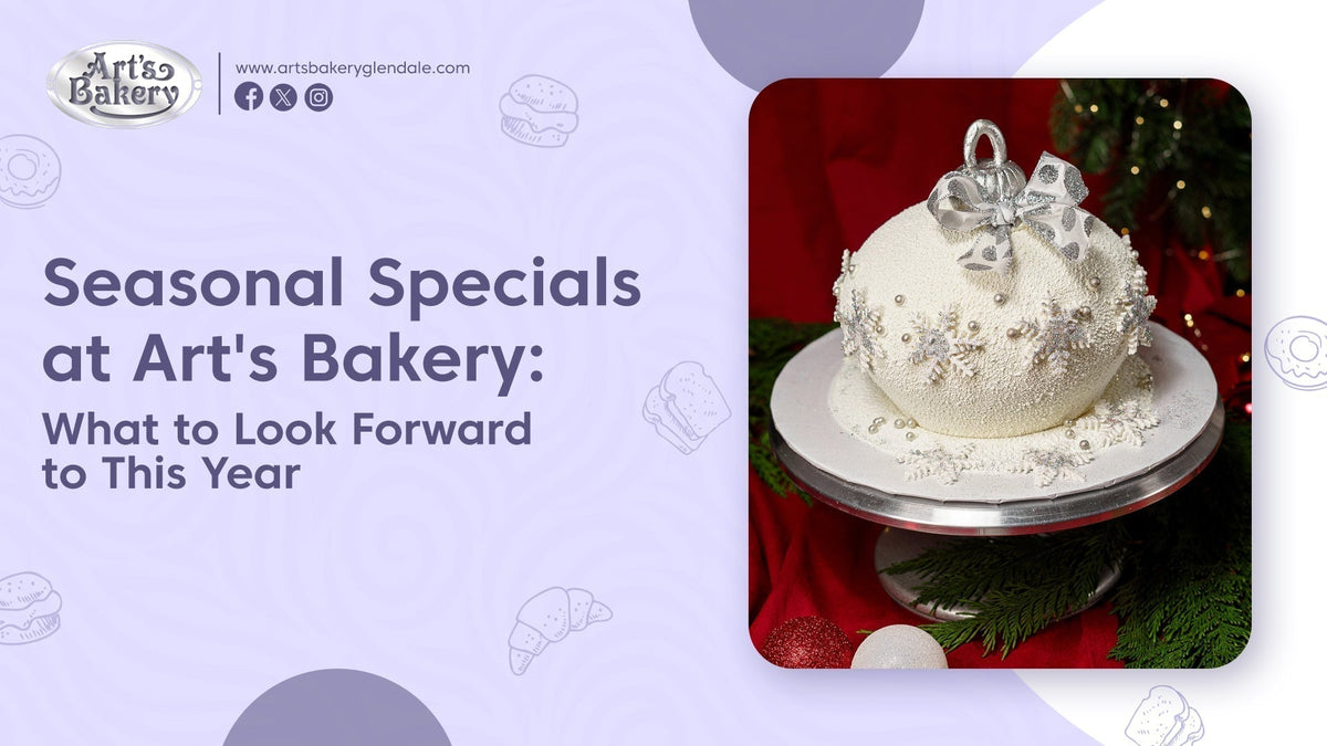 Art's Bakery Glendale | Best Seasonal Specials | Arts' Bakery